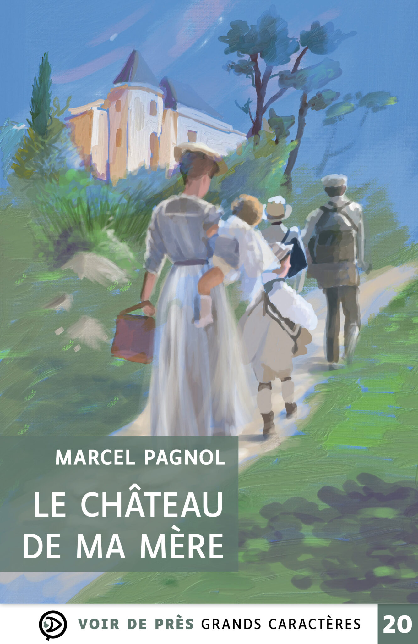 Le Château de ma mère - Marcel Pagnol - Livre en grands caractères